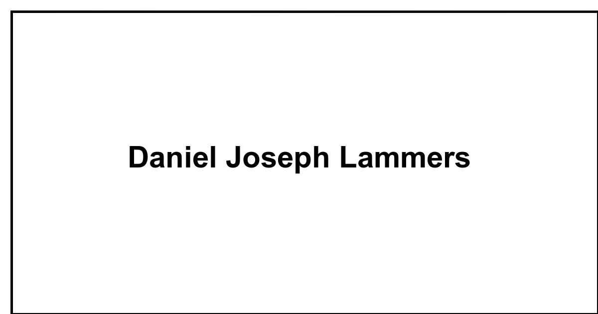 Obituary: Daniel Joseph Lammers