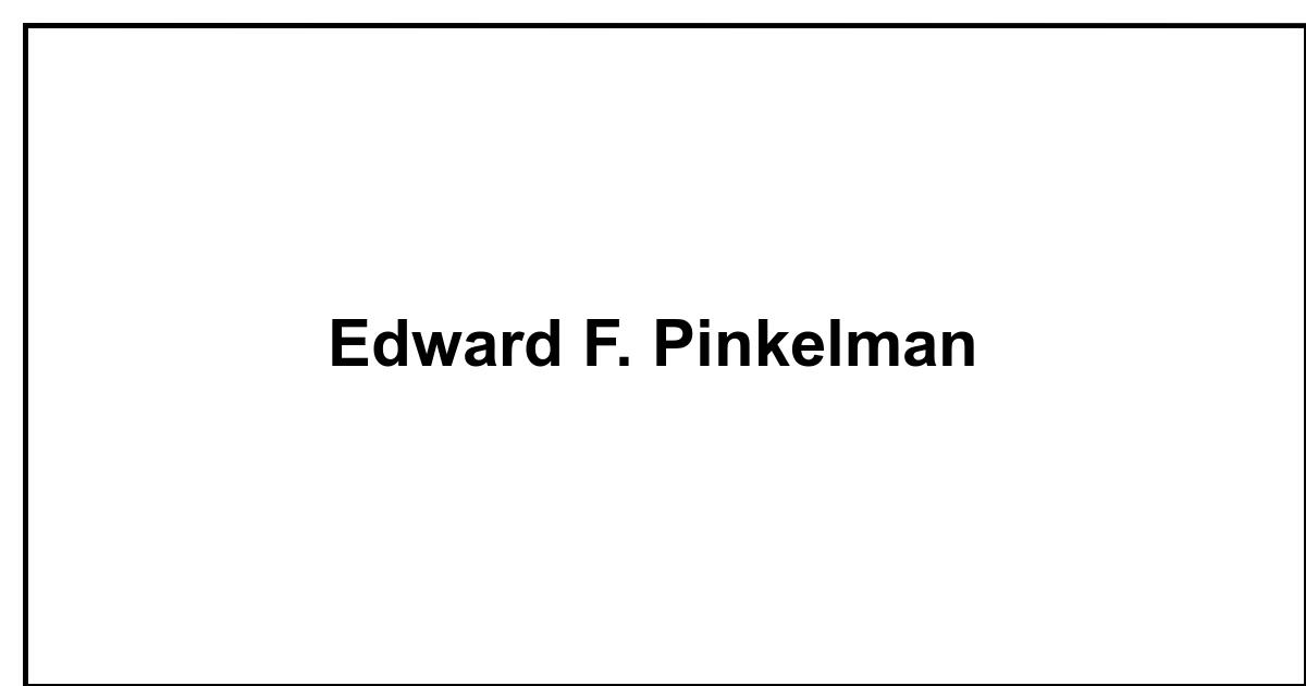 Obituary: Edward F. Pinkelman