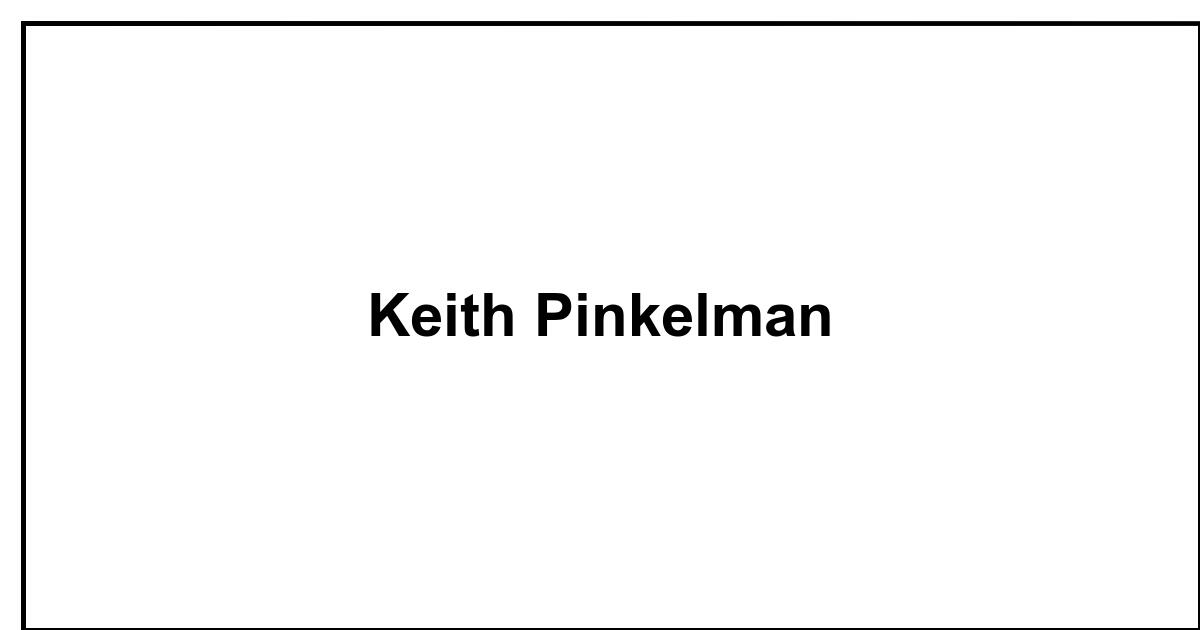 Obituary: Keith Pinkelman