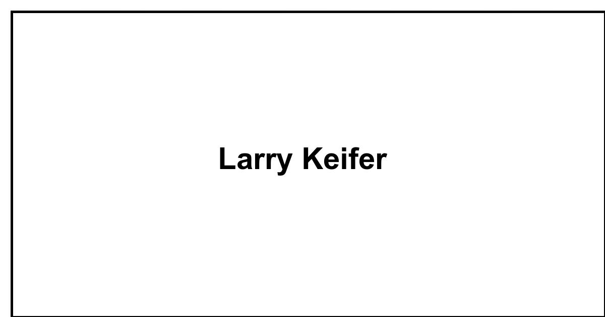 Obituary: Larry Keifer