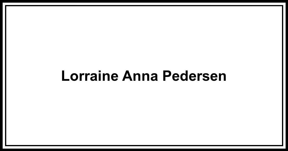 Obituary: Lorraine Anna Pedersen