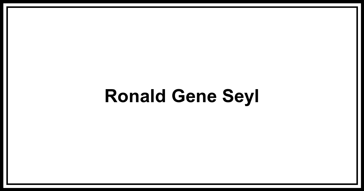 Obituary: Ronald Gene Seyl